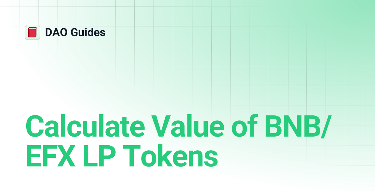 Calculate Value of BNB/EFX LP Tokens | DAO Guides