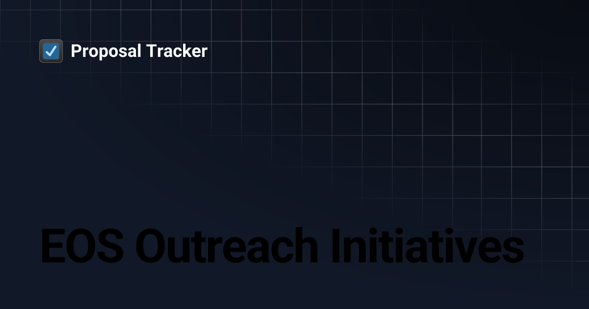 EOS Outreach Initiatives | Proposal Tracker